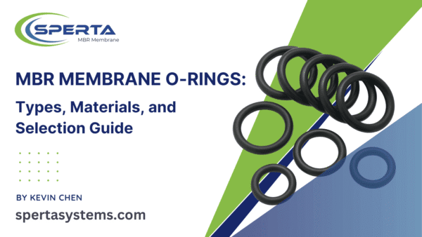 MBR Membrane O-rings: Types, Materials, and Selection Guide | SPERTA
